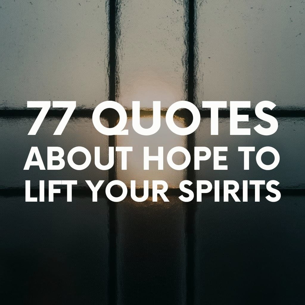 77 Quotes About Hope to Lift Your Spirits - Daily Quotify