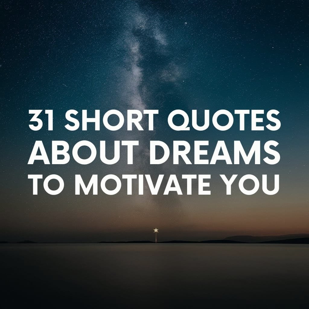 31 Short Quotes About Dreams to Motivate You - Daily Quotify